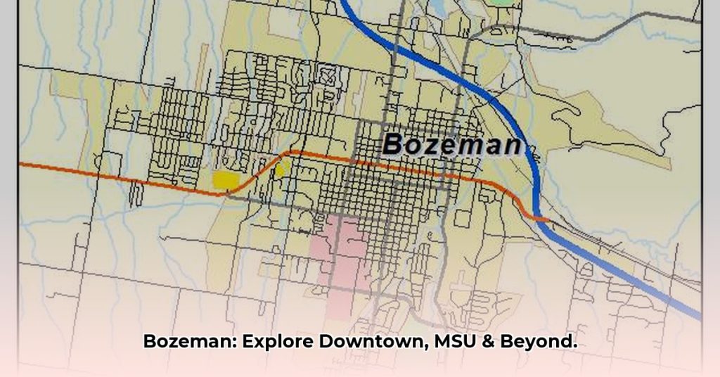 Bozeman, MT Map of Montana: Explore Downtown, MSU & Surrounding Areas ...
