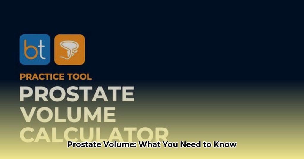 Calculating Prostate Volume: Methods, Formulas, and Clinical ...