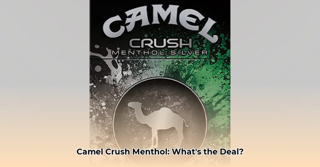 Camel Crush Menthol: What is it and How Does it Work? - The Green Grid