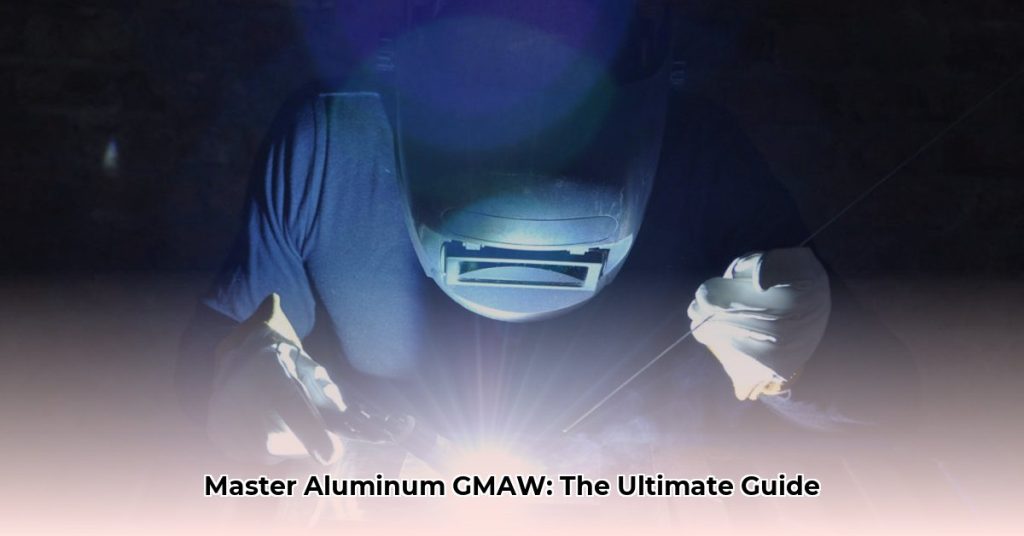 Gas Metal Arc Welding (GMAW) Aluminum: A Comprehensive Guide - The Green Grid